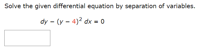 Solved Solve the given differential equation by separation | Chegg.com