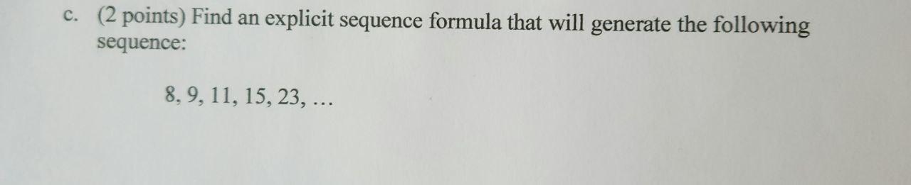 Solved c. (2 points) Find an explicit sequence formula that | Chegg.com