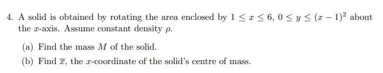 Solved 4. A solid is obtained by rotating the area enclosed | Chegg.com