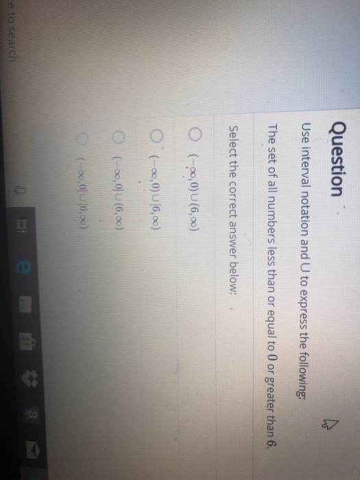 Solved Question Use interval notation and U to express the | Chegg.com