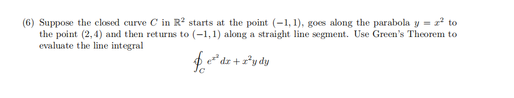 Solved (6) Suppose the closed curve C in R2 starts at the | Chegg.com