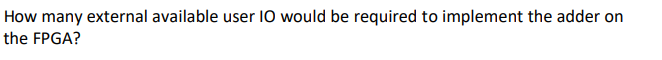 Solved The FPGA is a 32 bit full-adder with carry in and | Chegg.com