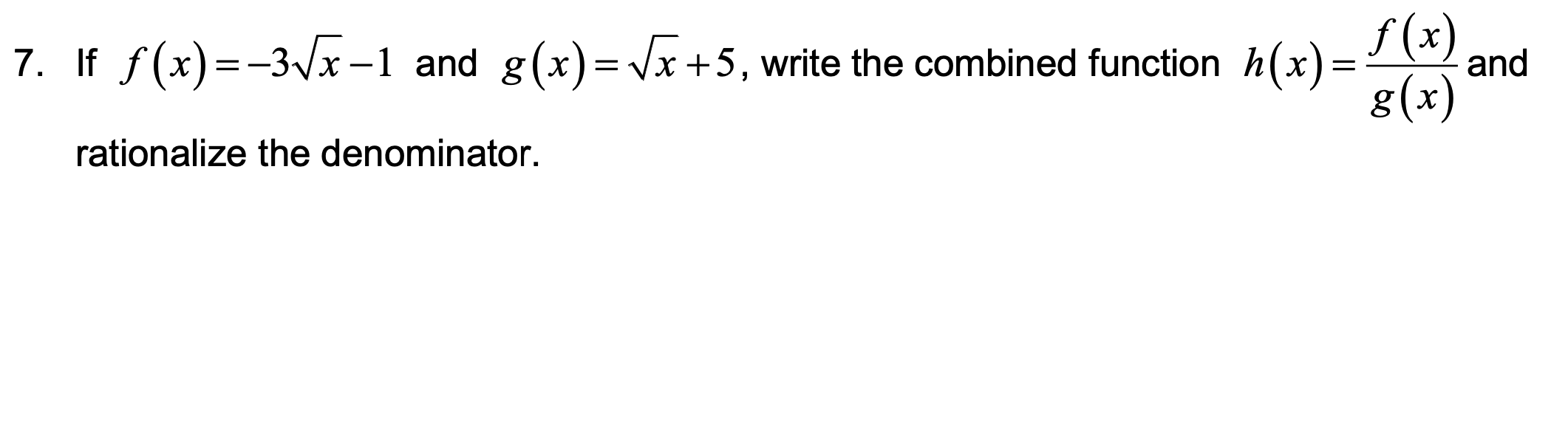 Solved 7. If f(x)=−3x−1 and g(x)=x+5, write the combined | Chegg.com