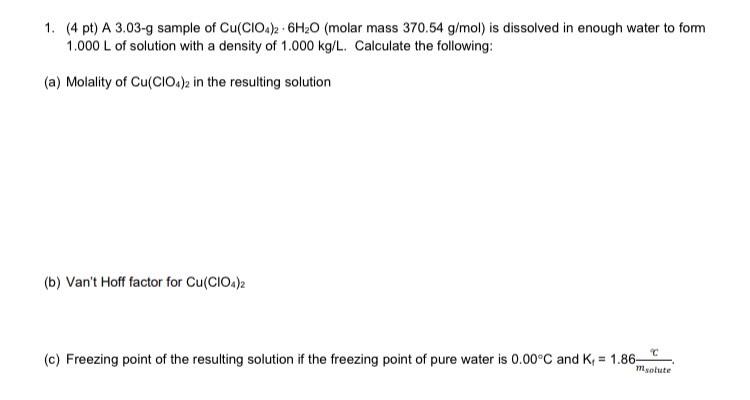 Solved 1. (4 pt) A 3.03-g sample of Cu(ClO4)2⋅6H2O (molar | Chegg.com