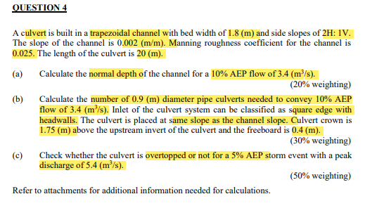 Solved OUESTION 4A culvert is built in a trapezoidal channel | Chegg.com