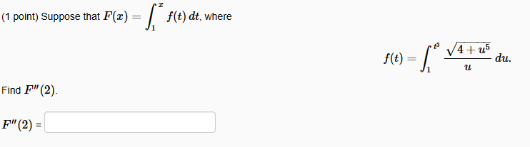 Solved (1 point) Suppose that F(x)=∫1xf(t)dt, where | Chegg.com