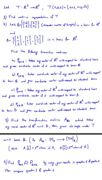 Solved Let T:R3→R2,T(x,y,z)=(x+z,x+y−2z) 1) Find matrix | Chegg.com