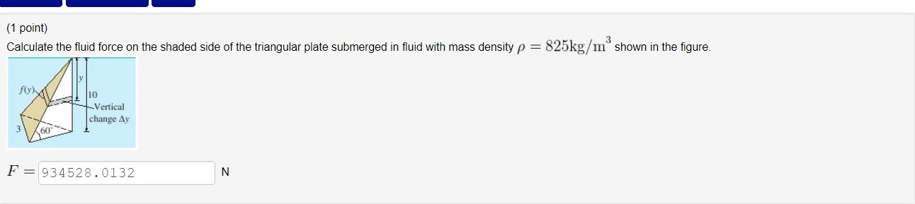 Solved (1 point) Calculate the fluid force on the shaded | Chegg.com