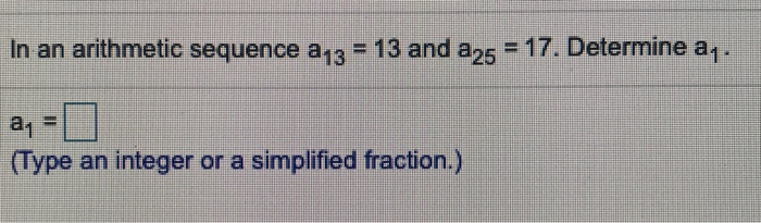Solved In an arithmetic sequence a13 13 and a25 17. | Chegg.com