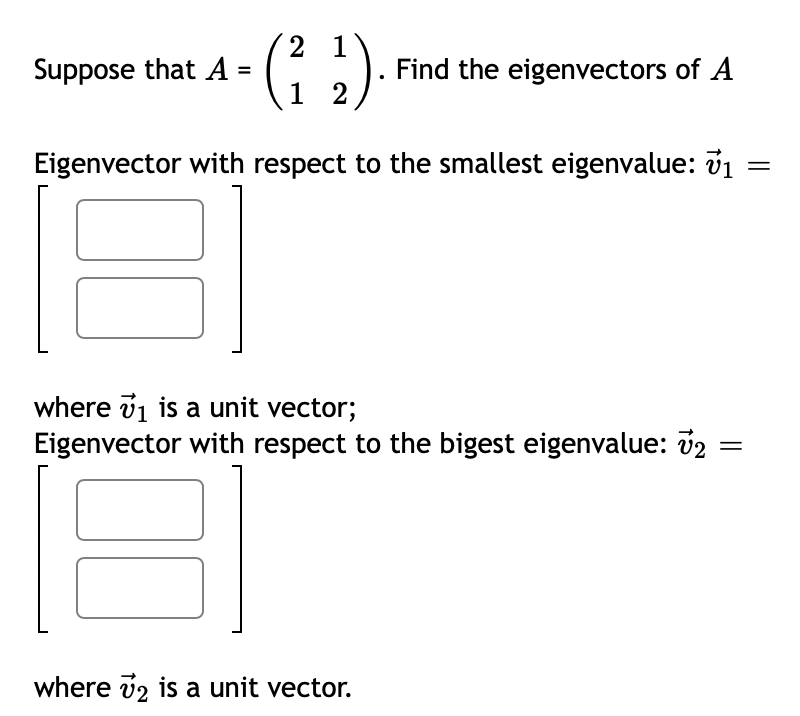 Solved Suppose that A=(2112). Find the eigenvectors of A | Chegg.com