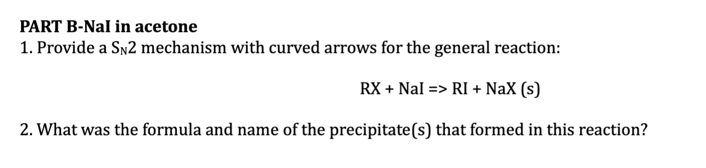 Solved PART B-NaI in acetone 1. Provide a SN2 mechanism with | Chegg.com