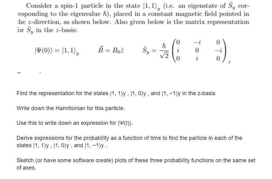 Solved Consider a spin-1 particle in the state ∣1,1 y (i.e. | Chegg.com
