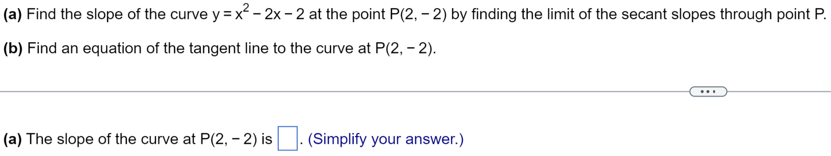 Solved (a) Find the slope of the curve y=x2−2x−2 at the | Chegg.com