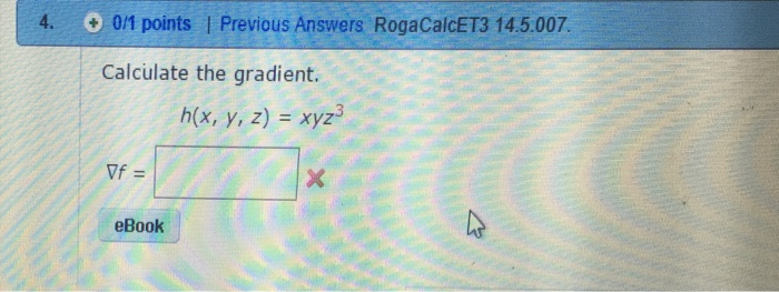 Solved Calculate the gradient. h(x, y, z) = xyz^3 nabla f | Chegg.com