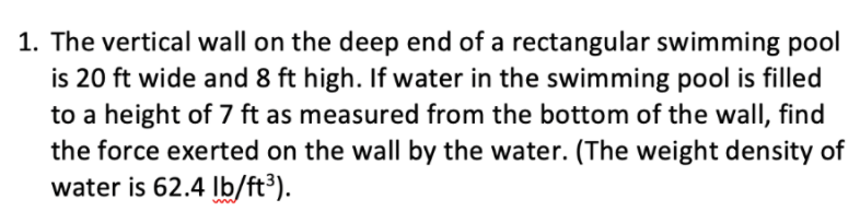 Solved 1. The vertical wall on the deep end of a rectangular | Chegg.com