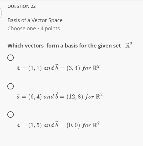 Solved QUESTION 22 Basis of a Vector Space Choose one • 4 | Chegg.com