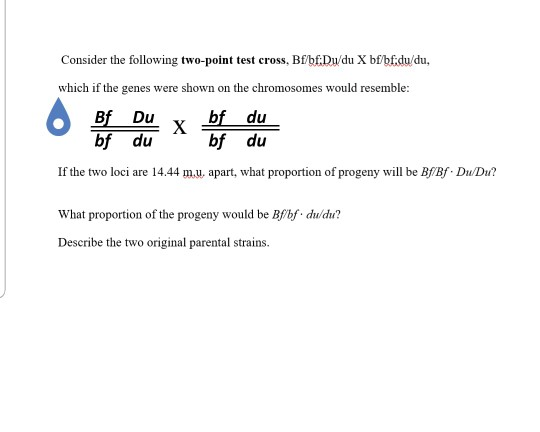 Solved Consider the following two-point test cross. | Chegg.com