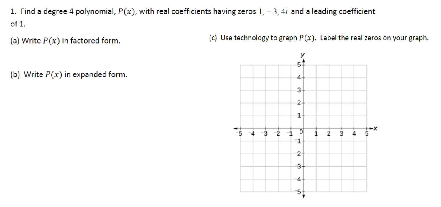 Solved 1. Find a degree 4 polynomial, P(x), with real | Chegg.com