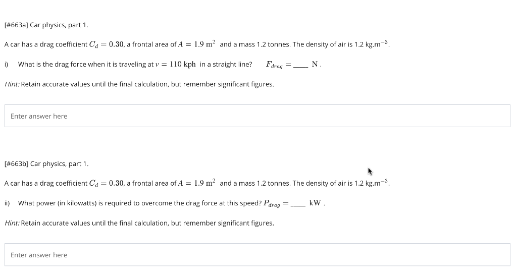 Solved [#663a] Car physics, part 1. A car has a drag | Chegg.com