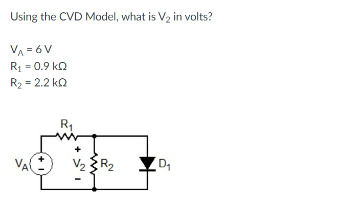 Solved Using the CVD Model, what is V2 in volts? VA=6 | Chegg.com