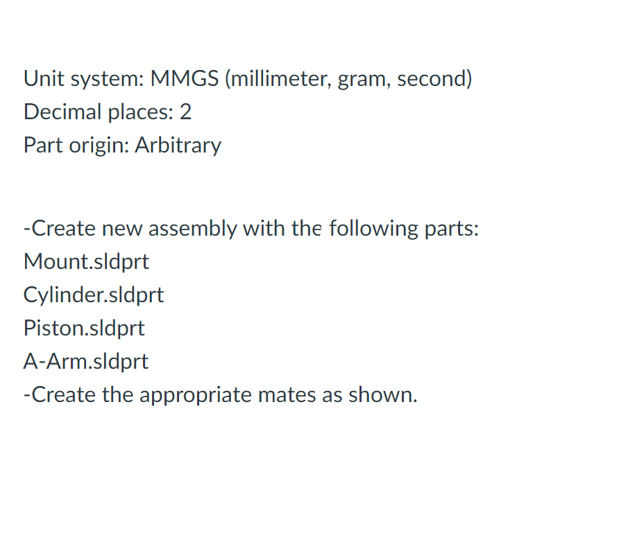Solved Unit system: MMGS (millimeter, gram, second) Decimal | Chegg.com