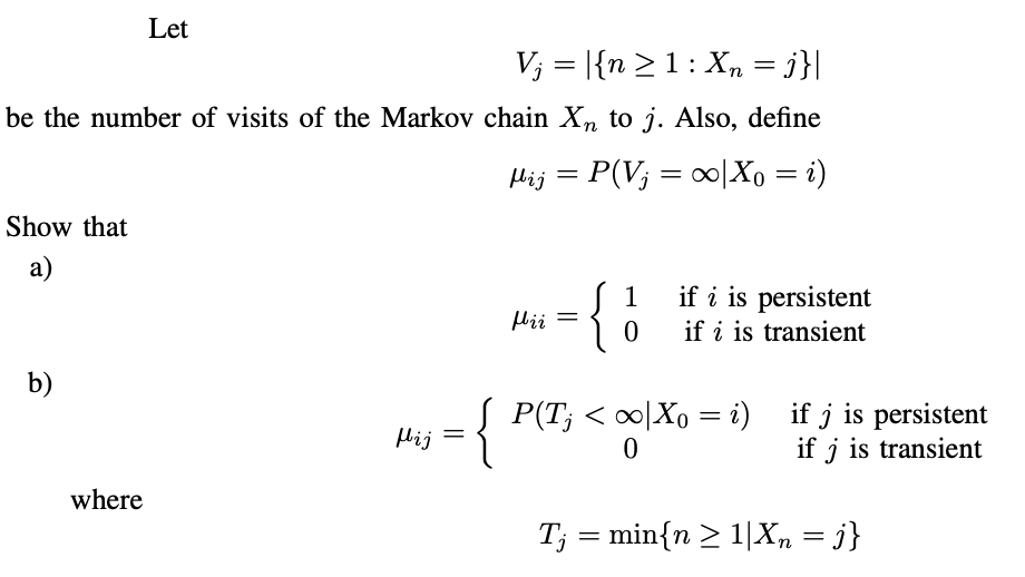 Solved LetVj=|{n≥1:xn=j}|be the number of visits of the | Chegg.com