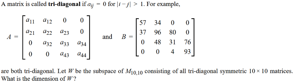Solved A matrix is called tri-diagonal if ajj = 0 for|i-jl > | Chegg.com