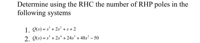 Solved Determine using the RHC the number of RHP poles in | Chegg.com