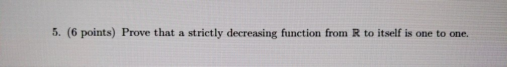 Solved 5. (6 points) Prove that a strictly decreasing | Chegg.com