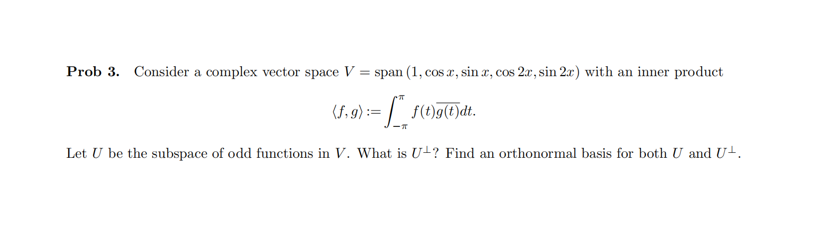 Solved Prob 3. Consider a complex vector space | Chegg.com