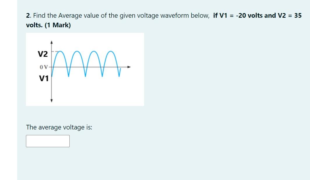 Solved 2. Find the Average value of the given voltage | Chegg.com