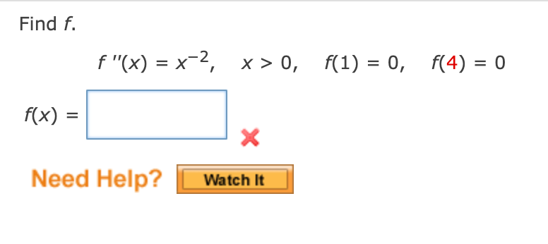 Solved Find f. f′′(x)=x−2,x>0,f(1)=0,f(4)=0 f(x)= x | Chegg.com