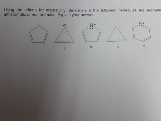 Solved Using the criteria for aromaticity, determine if the | Chegg.com