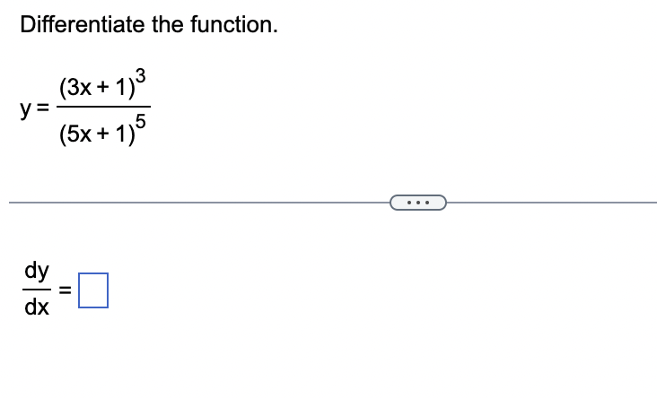 Solved Differentiate the function. y=(5x+1)5(3x+1)3 dxdy= | Chegg.com
