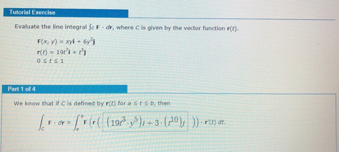 Solved Tutorial Exercise Evaluate the line integral Jc F dr, | Chegg.com