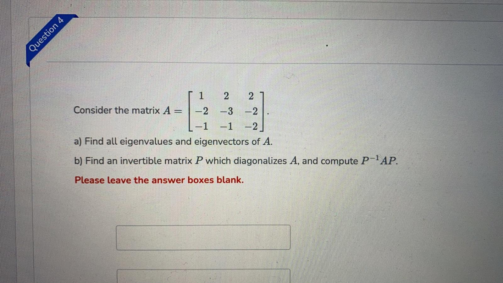 Solved Question 4 1 2 2 Consider the matrix A --2 -3 -2 -1 | Chegg.com