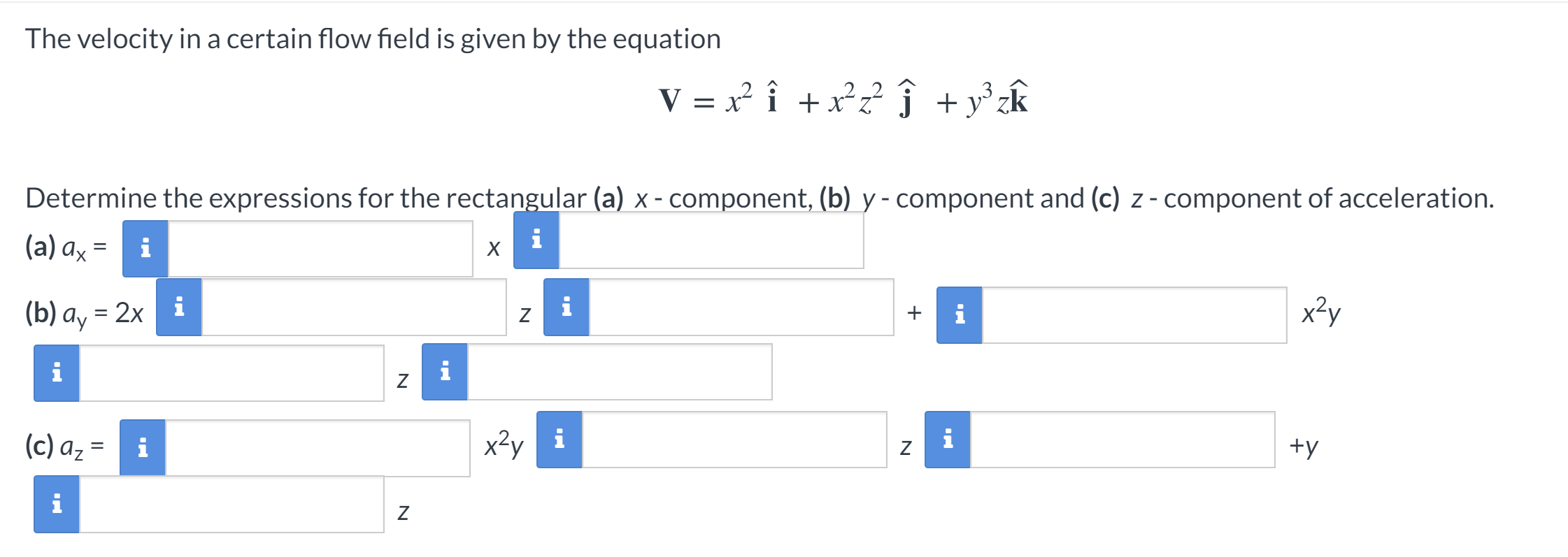 Solved The velocity in a certain flow field is given by the | Chegg.com