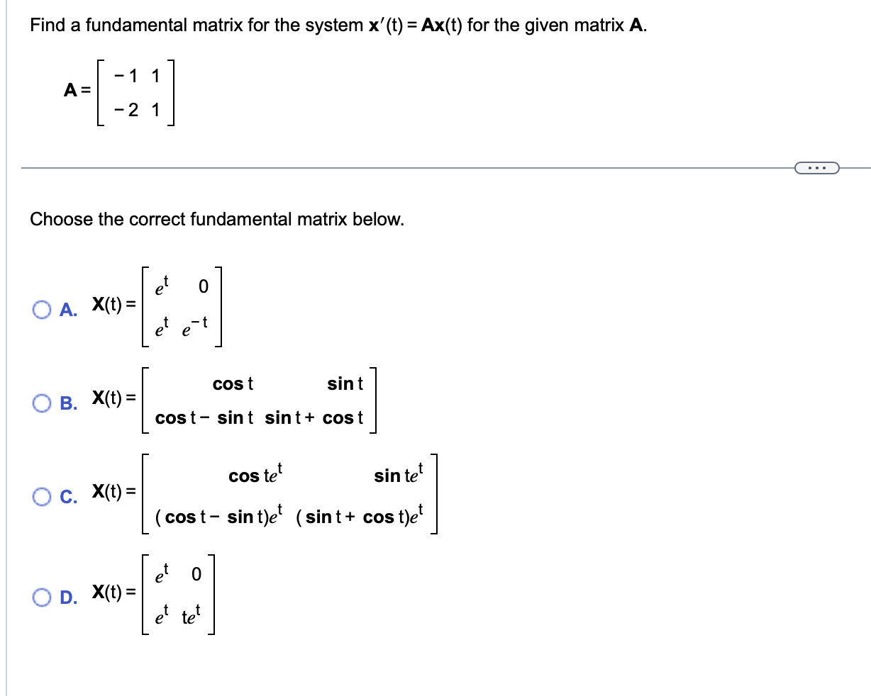 Solved Find a fundamental matrix for the system x′(t)=Ax(t) | Chegg.com