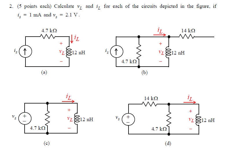 Solved 2. (5 points each) Calculate vL and iL for each of | Chegg.com