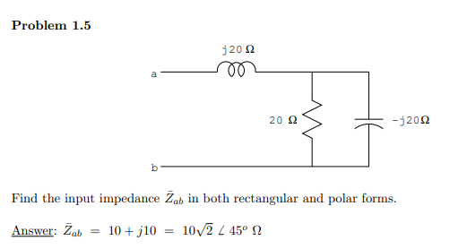 Solved Problem 1.5 j20 -j200 20 Q h Find the input impedance | Chegg.com