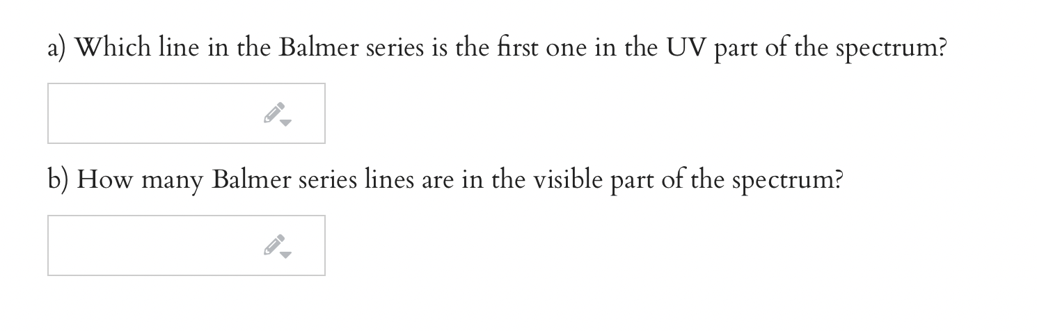 Solved a) Which line in the Balmer series is the first one | Chegg.com