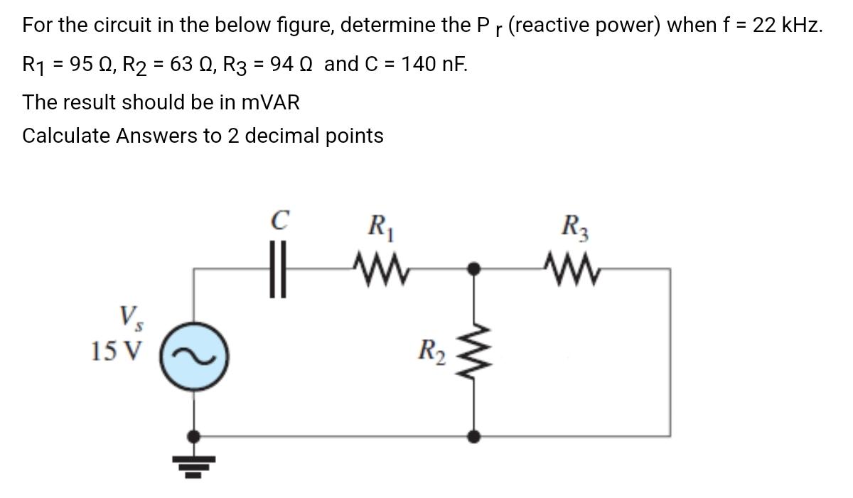Solved For the circuit in the below figure, determine the Pr | Chegg.com