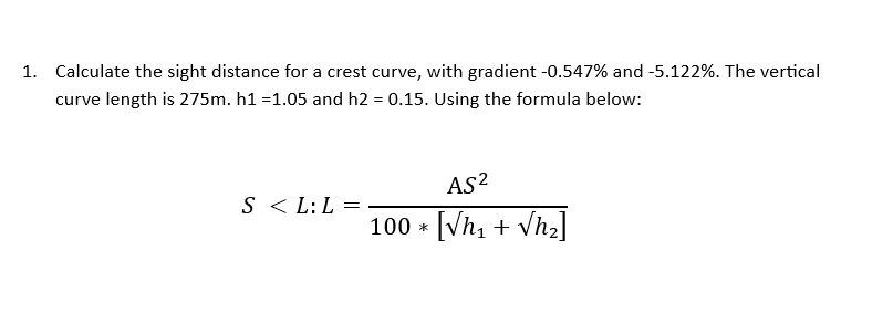 Solved 1. Calculate the sight distance for a crest curve, | Chegg.com