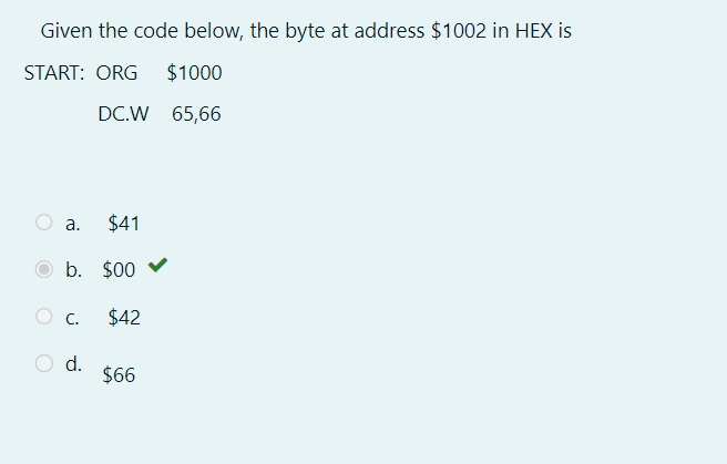Solved Given the code below, the byte at address $1002 in | Chegg.com