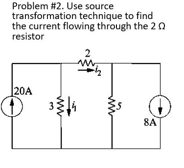 Solved Problem #2. Use source transformation technique to | Chegg.com