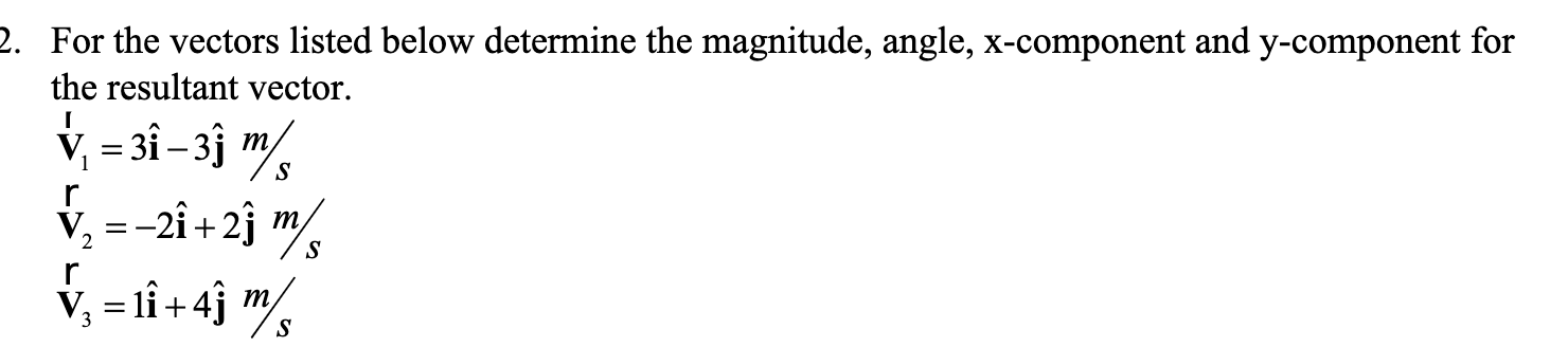 Solved I can not determine the magnitude, angle, x-component | Chegg.com