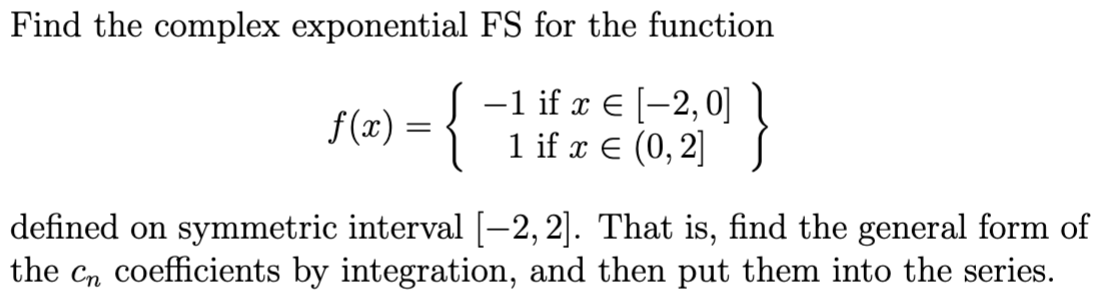 Solved Find the complex exponential FS for the function f(x) | Chegg.com