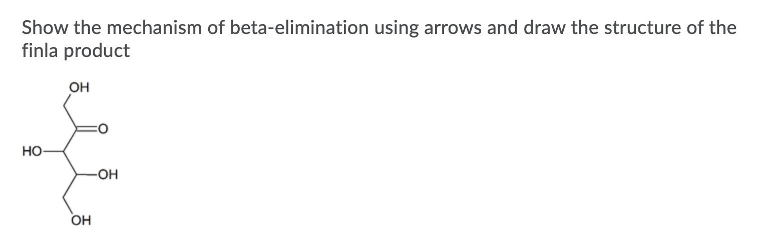 Solved Show the mechanism of beta-elimination using arrows | Chegg.com