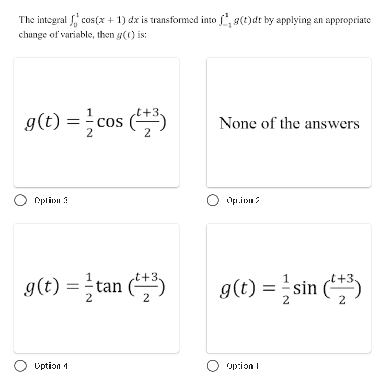 Solved The integral f; cos(x + 1) dx is transformed into '; | Chegg.com