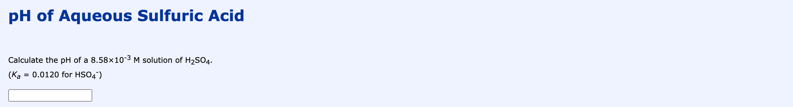 Solved pH of Aqueous Sulfuric Acid Calculate the pH of a | Chegg.com